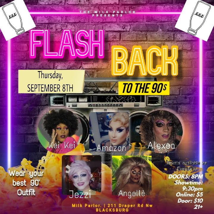 Throwback to the 90's - Drag Show - The Milk Parlor